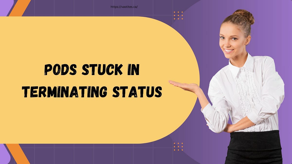 Kubernetes Pods Stuck Terminating: Troubleshooting Guide Kubernetes Pods Stuck Terminating: Troubleshooting Guide