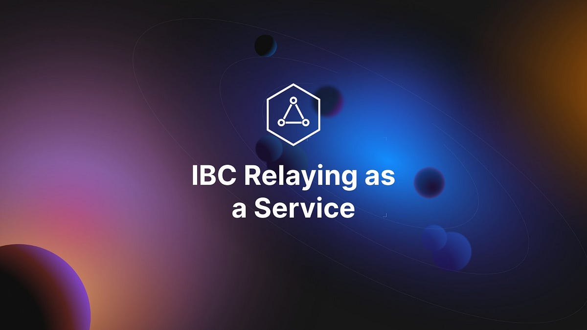 IBC Relaying as a Service: The In-Protocol Incentivization Story | by ...