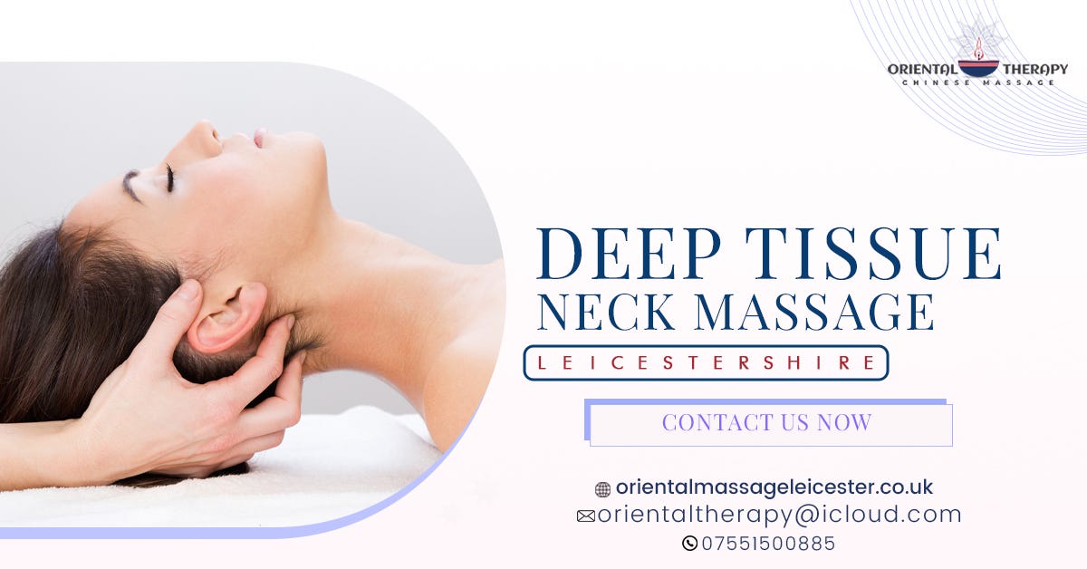 Top Benefits of Deep Tissue Neck Massage | by Oriental Therapy Chinese ...