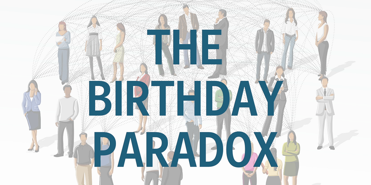 Birthday problem. Birthday problem or birthday paradox is… | by Jae ...