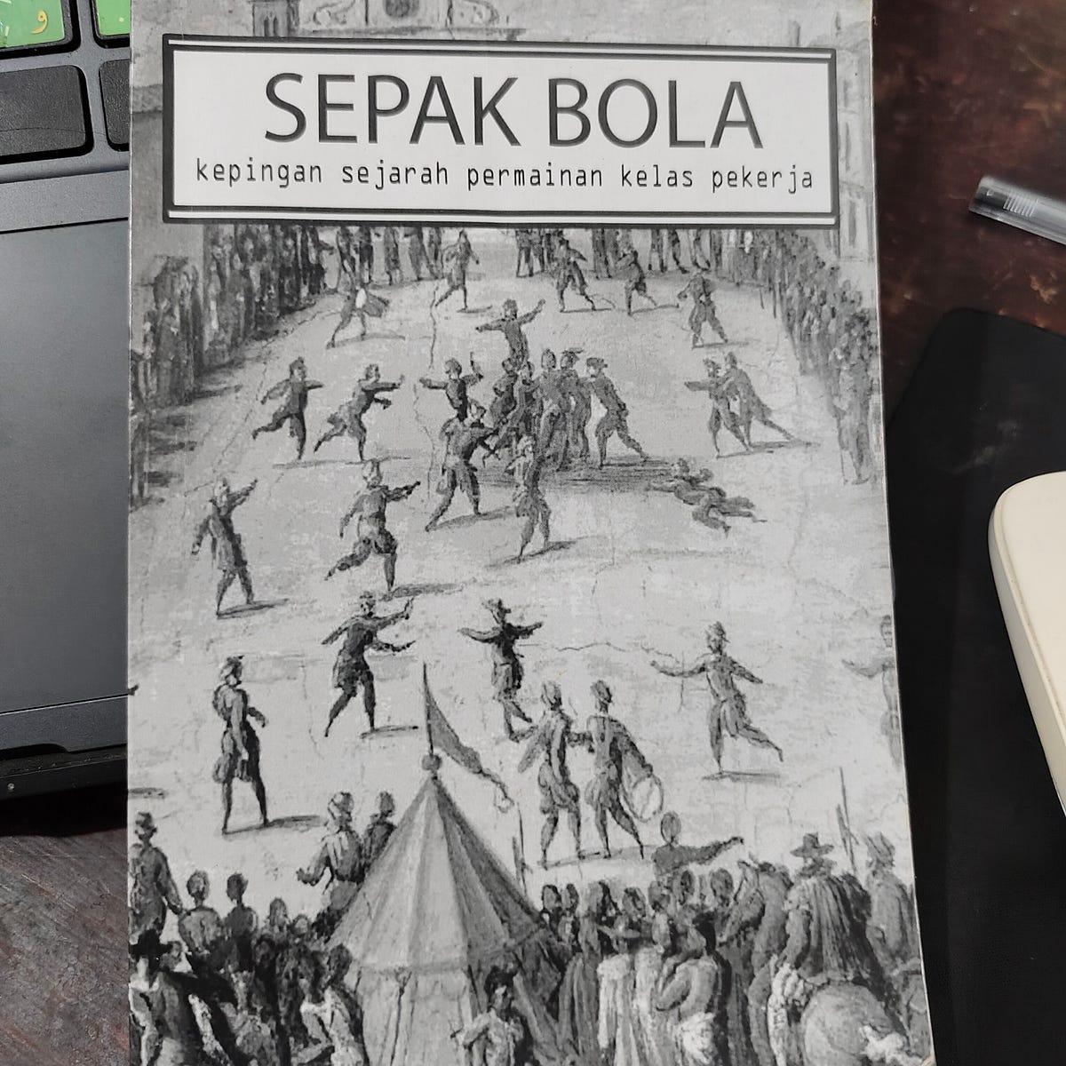 Sepak Bola dan Kelas Pekerja. buku SEPAK BOLA KEPINGAN SEJARAH… | by Andrean Abdurrahman | Apr ...