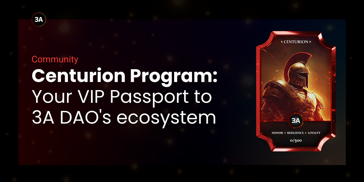 What is the 3A DAO Centurion Program, and how does it work? | Medium