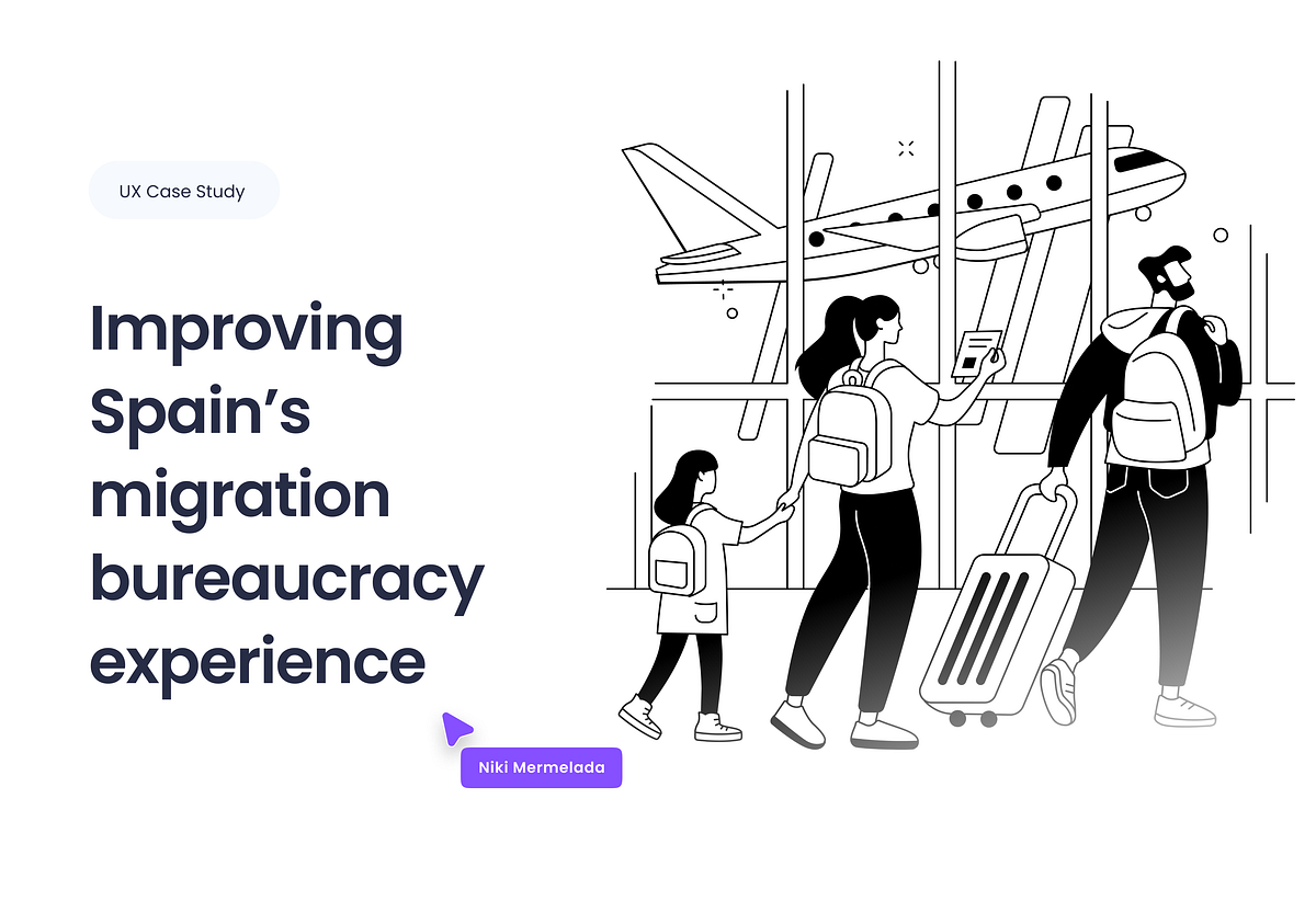 UX: Redesigning the Immigration Experience in Spain | by Nicole Barthes ...
