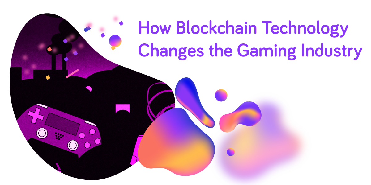 How Blockchain Technology Changes the Gaming Industry | by IXFI Library ...