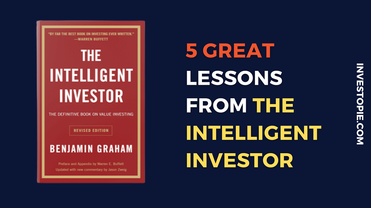5 Great Lessons From the Intelligent Investor | by Mohit kumar | Medium