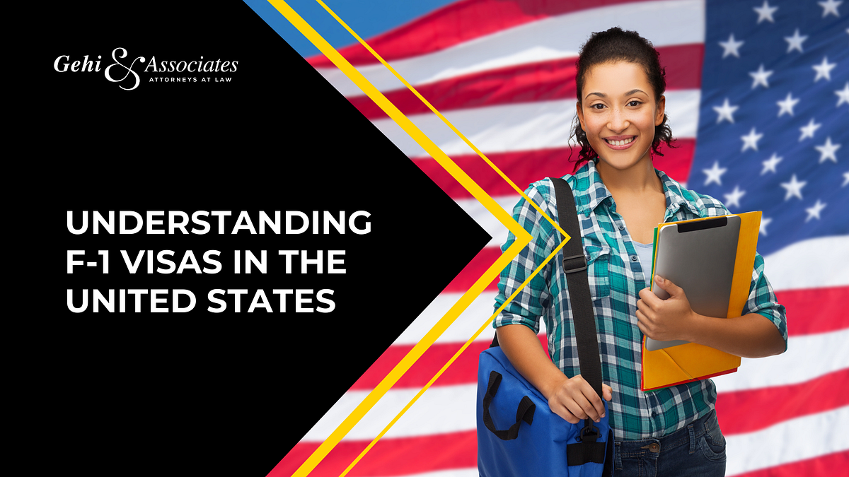 Understanding F-1 Student Visas In The United States | by Gehi ...