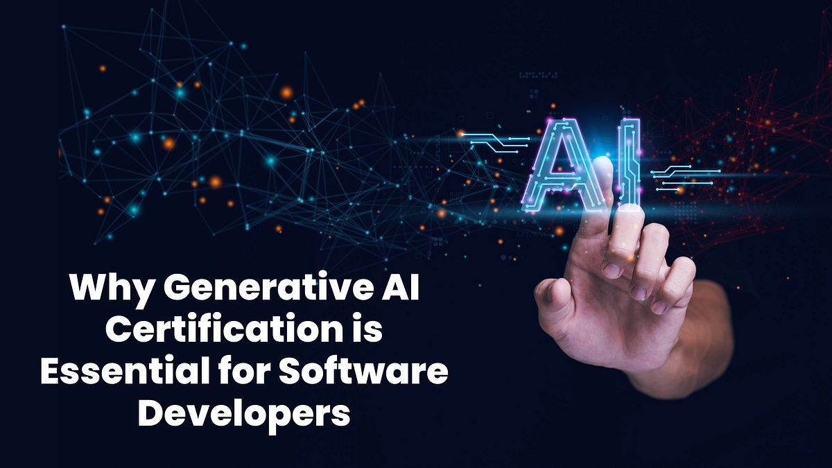 Why Generative AI Certification is Essential for Software Developers | by Akim | Beyond T3CH ...
