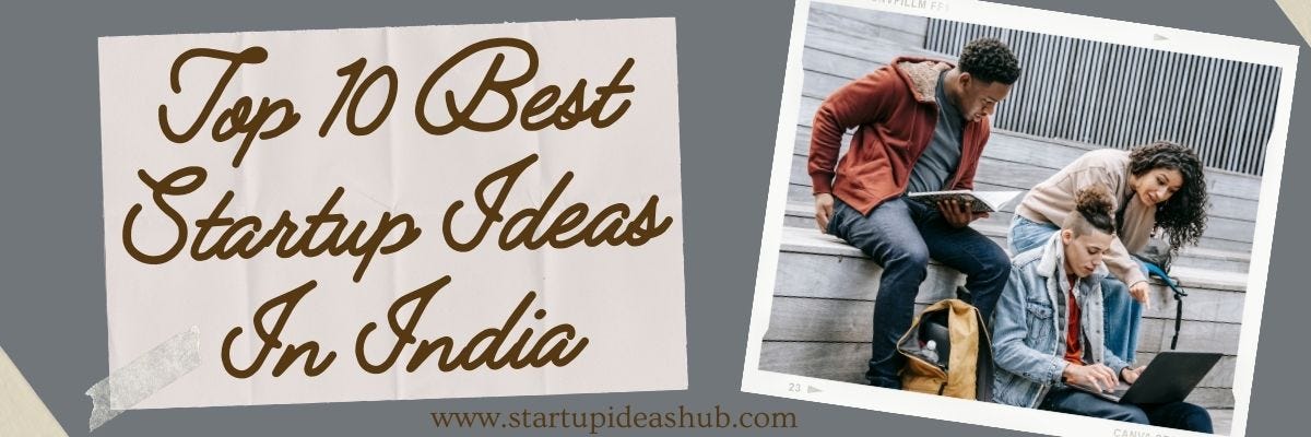 10 Best Startup Ideas In India. - StartupIdeasHub - Medium