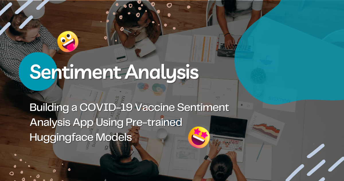 Building a COVID-19 Vaccine Sentiment Analysis App Using Pre-trained Huggingface Models | by ...