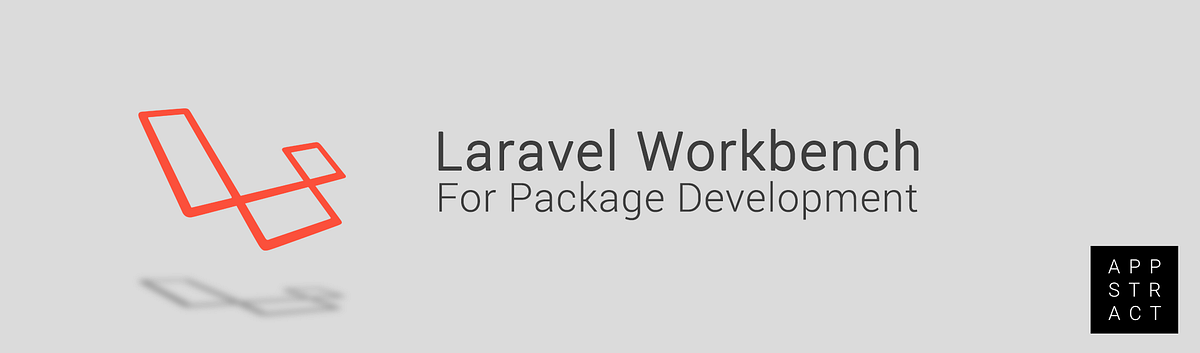 Create a Laravel Workbench. For Package Development | by Gijs Jorissen | Appstract | Medium