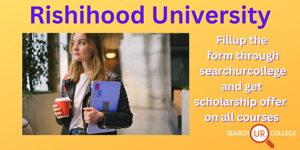 risRishihood University — Searchurcollege - Searchurcollege - Medium