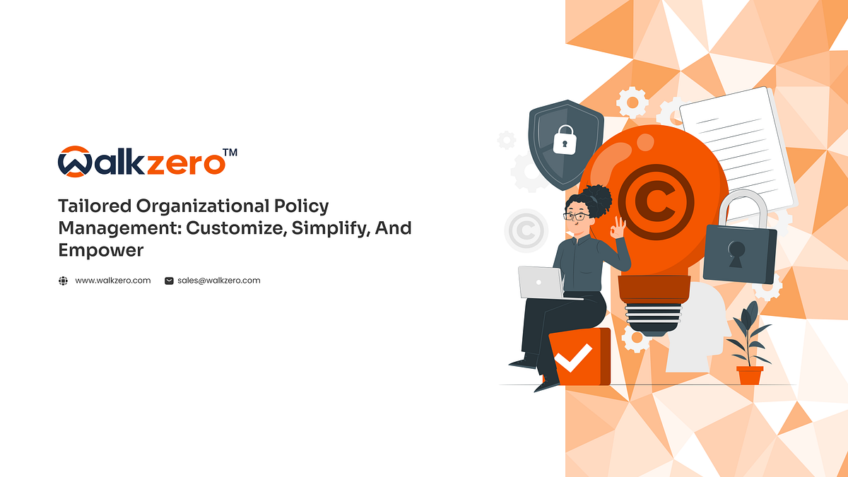 Tailored Organizational Policy Management: Customize, Simplify, and Empower | by Walkzero ...