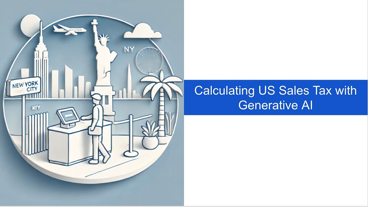 Calculating US Sales Tax with Generative AI | by naga srinivas pusuluri | Aug, 2024 | Medium
