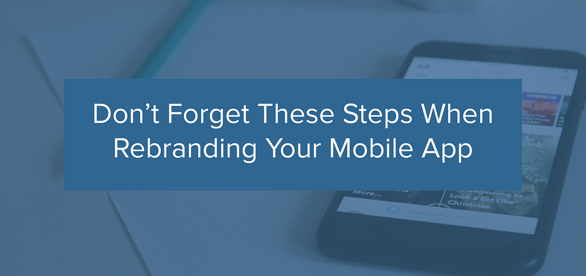 Don’t Forget These Steps When Rebranding Your Mobile App | by Codal ...