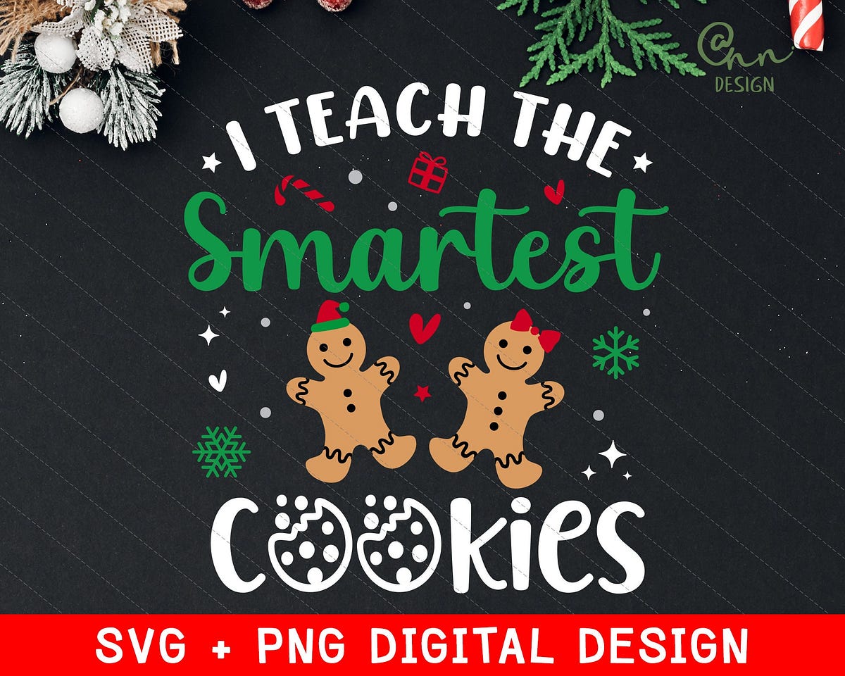 I Teach The Smartest Cookies SVG PNG, Cookie Santa Svg, Teacher ...