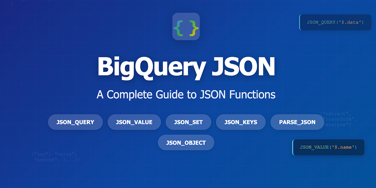 Introduction to BigQuery JSON Functions | by Zach Mortenson | Medium
