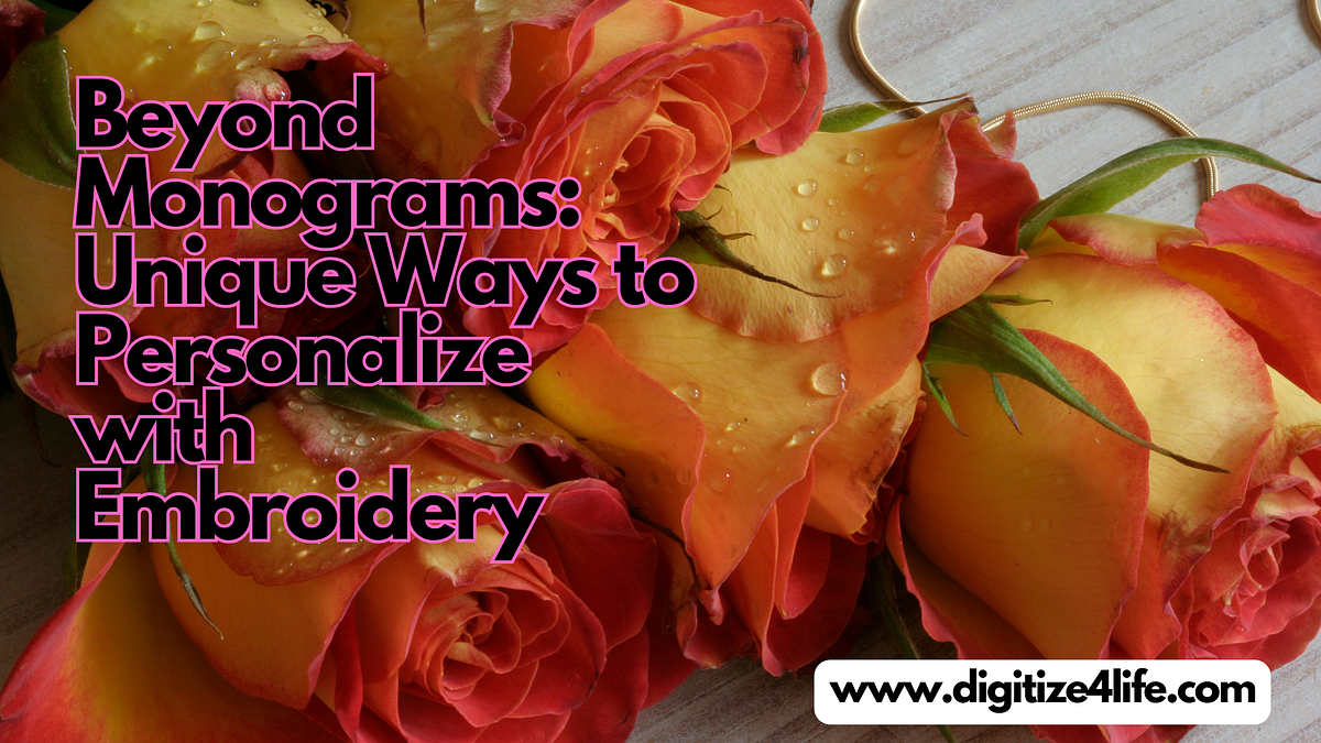 Beyond Monograms: Unique Ways to Personalize with Embroidery | by Lisa ...