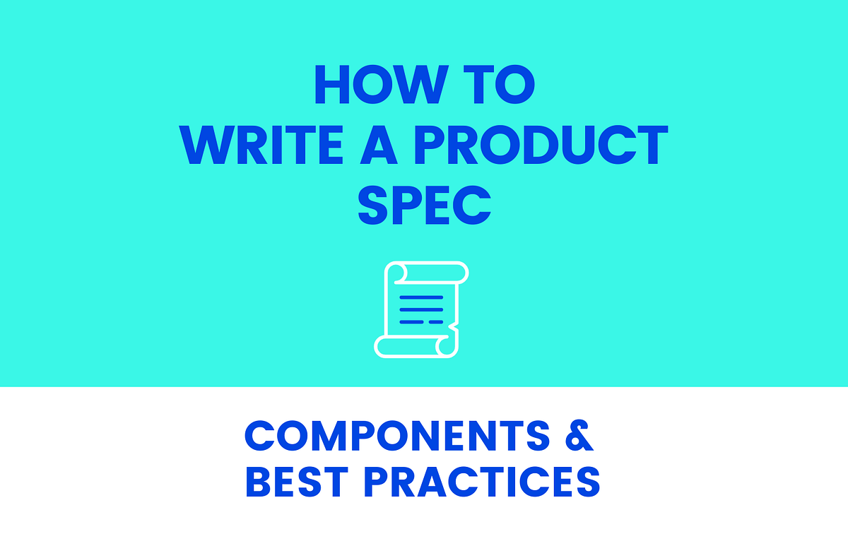 How to Write a Product Spec. Components & Best Practices | by Zartis ...
