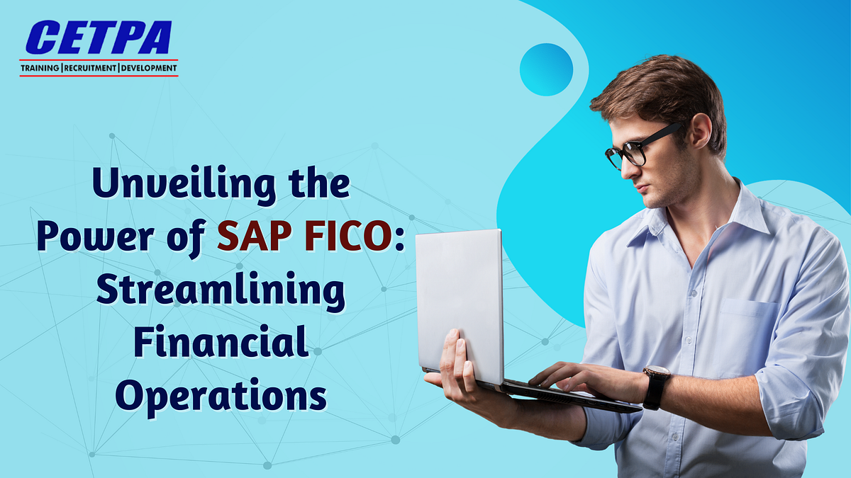 Unveiling the Power of SAP FICO: Streamlining Financial Operations | by Saniya Sharma | Medium