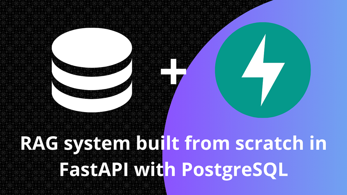 Building a FastAPI-Powered RAG Backend with PostgreSQL & pgvector | by Fredy | Medium