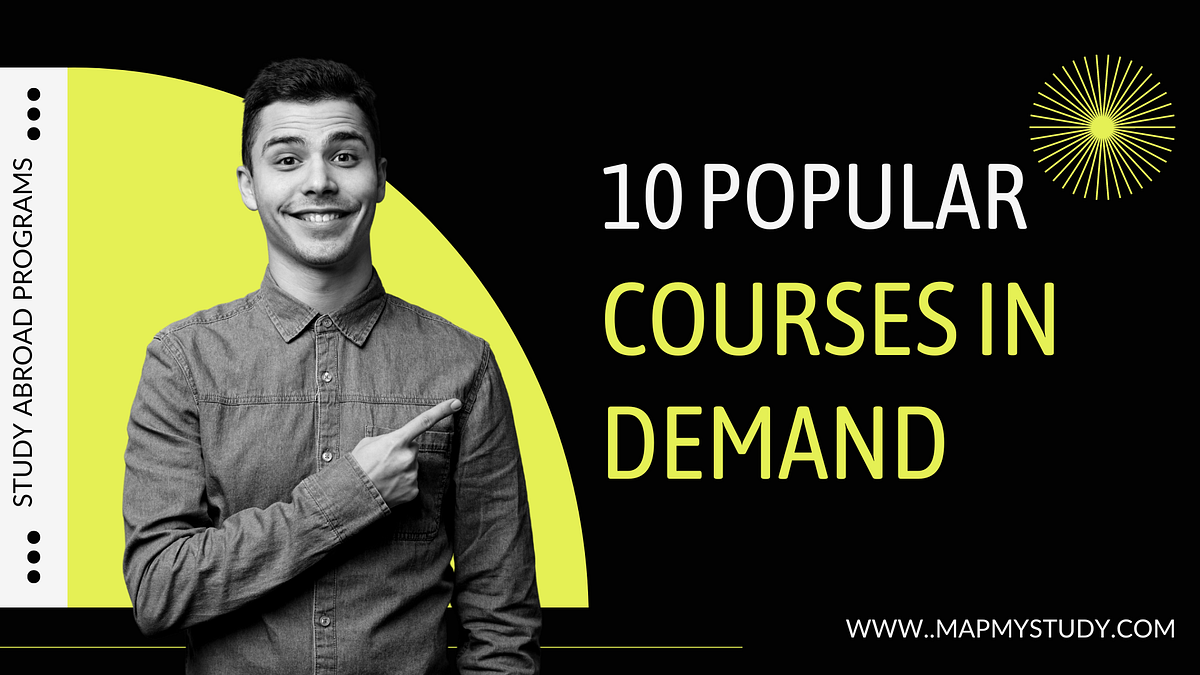 Study Abroad Programs — 10 Popular Courses in Demand | by Abhishek Roy ...