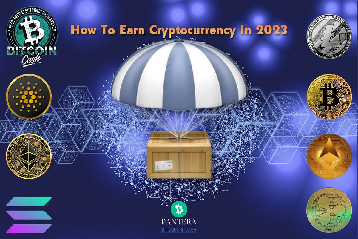 Here’s How To Earn Cryptocurrency In 2023 With No Investment | by ...