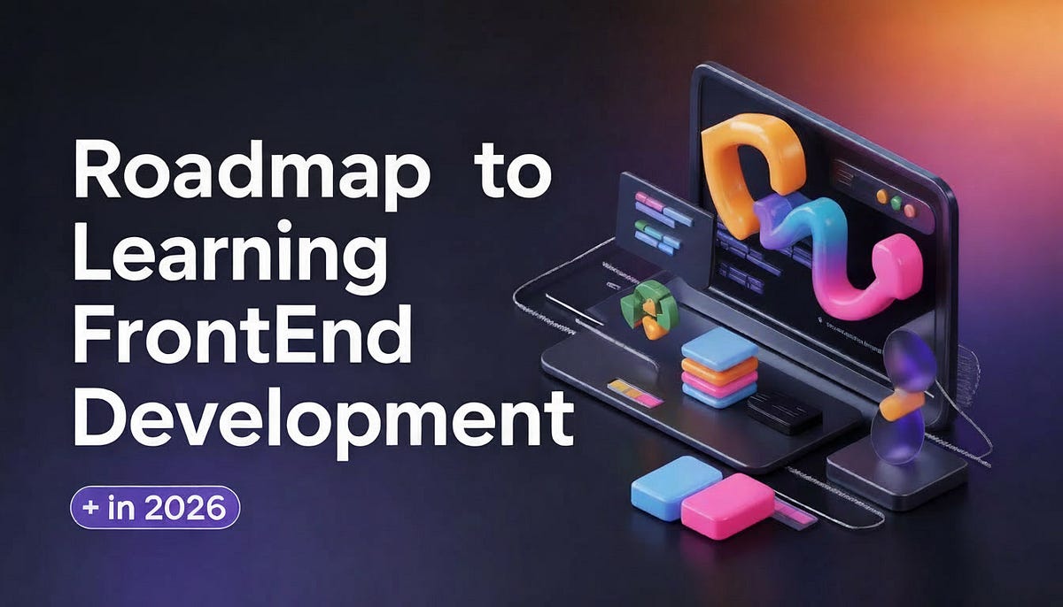 Roadmap to Learning Frontend Development in 2026 | by Imran Codes | Medium
