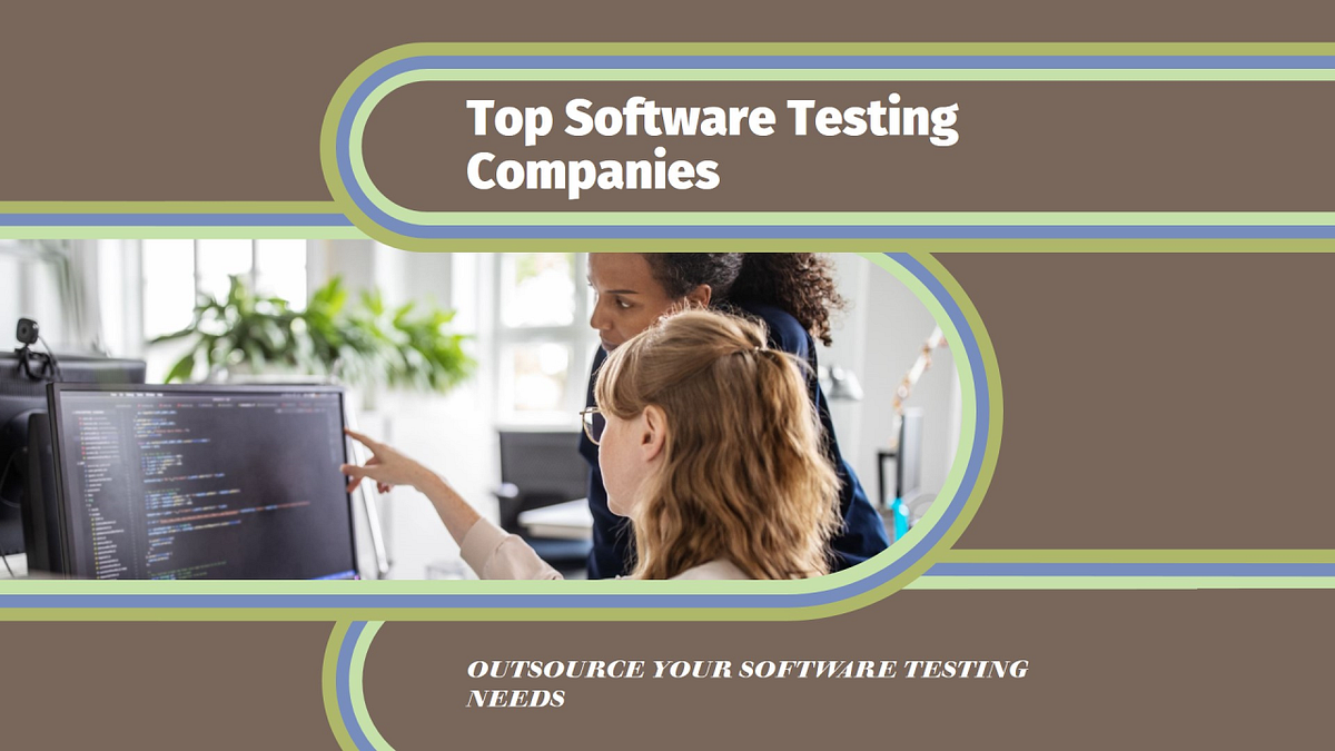 Top 10 Software Testing Outsourcing Companies (2024) | Medium