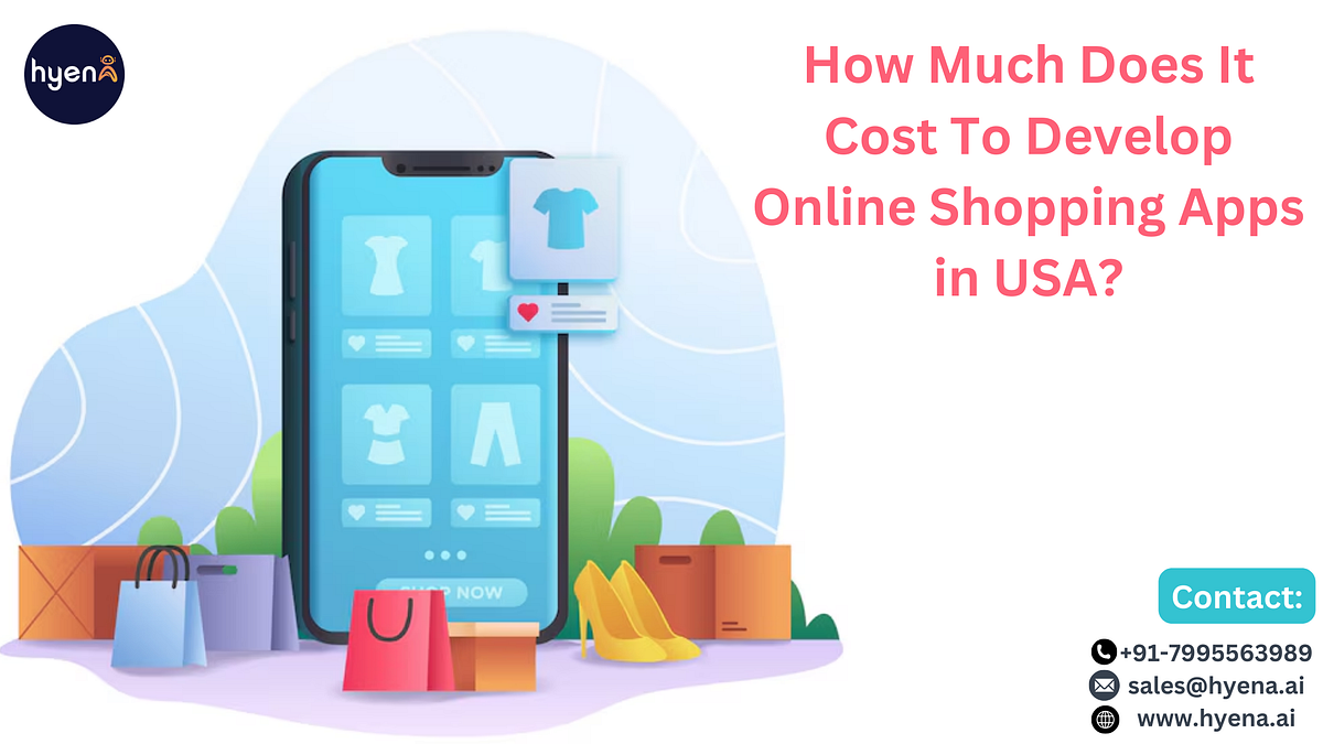 How Much Does It Cost To Develop Online Shopping Apps in USA? | by ...