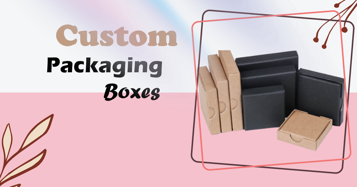 Make Your Custom Boxes London Hang Out On the lookout - Custom Pakaging ...
