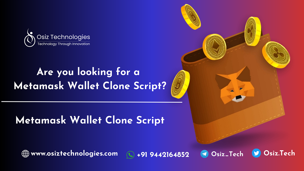 Metamask Wallet Clone ScriptThe Revolutionary Impact of Metamask Wallet Clone | by Stefanie ...