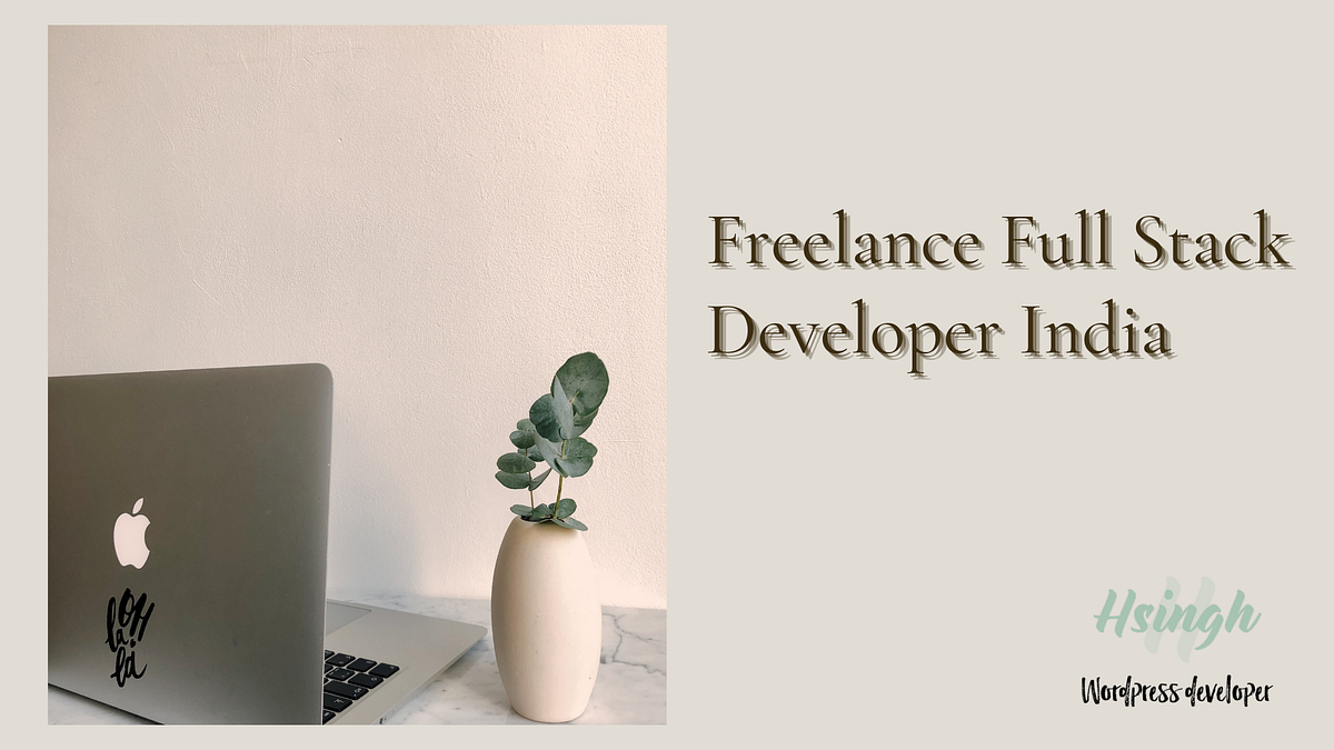 Freelance Full Stack Developer India | by Harwindersingh | Medium
