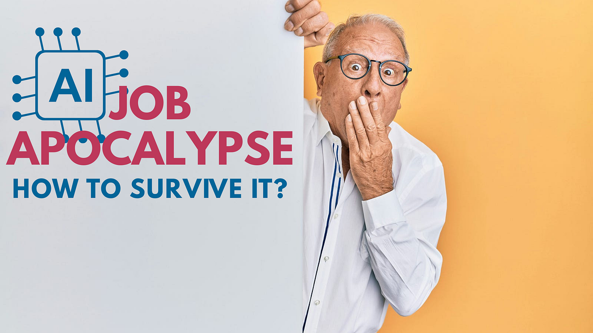 AI Job Apocalypse: The UNCOMFORTABLE Truth(And How to Survive It) | by ...