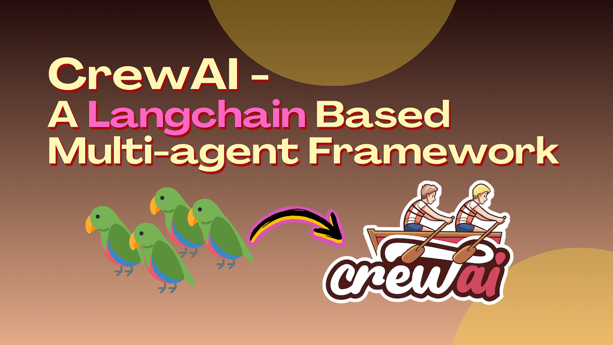 For a Multi-Agent Framework, CrewAI has its Advantages Compared to AutoGen | by Yeyu Huang ...