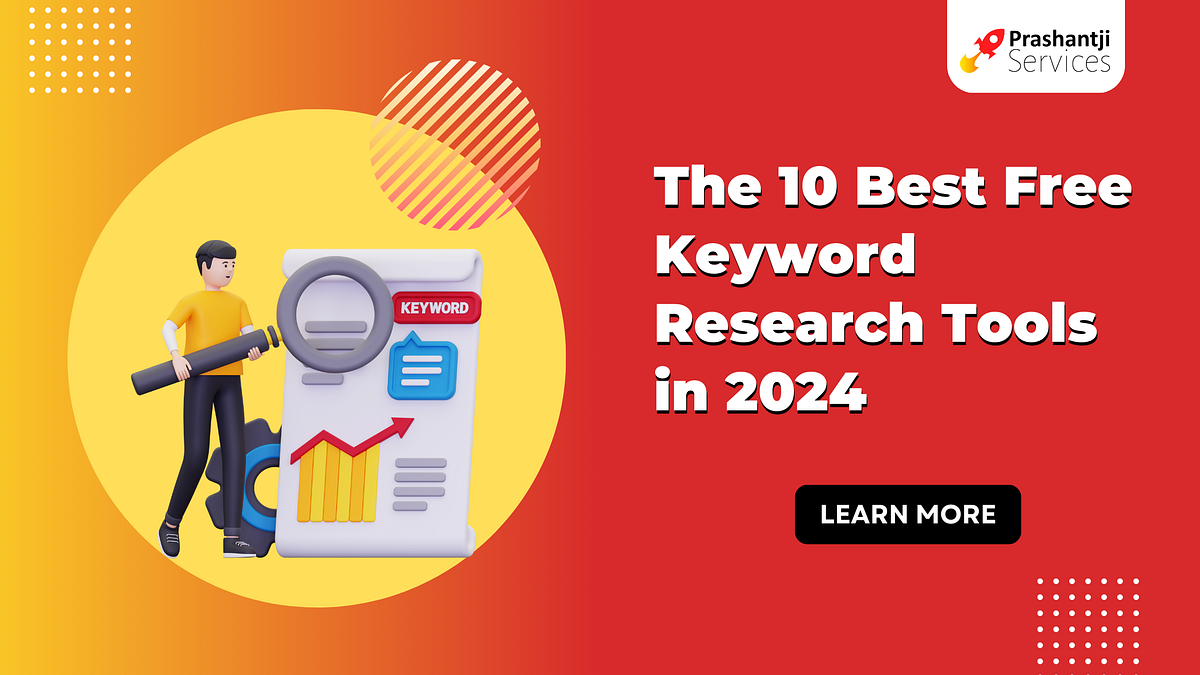 The 10 Best Free Keyword Research Tools in 2024 | Prashantji Services | by Prashantjiservices ...