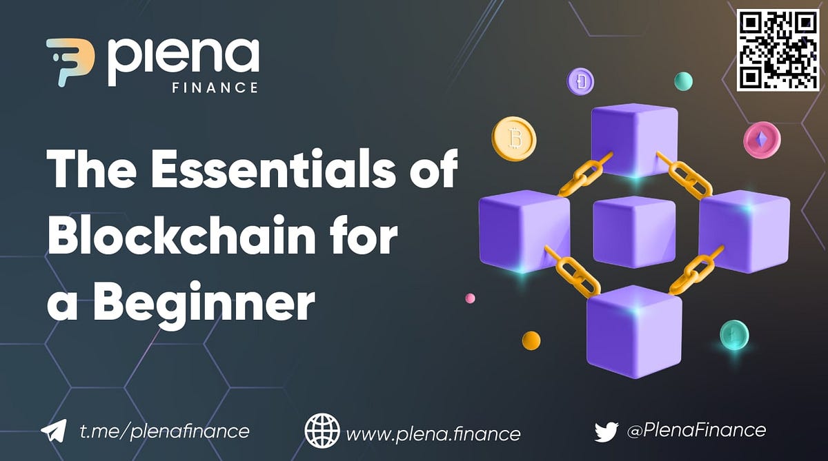 The Essentials Of Blockchain For a Beginner | by Plena Crypto Super App ...