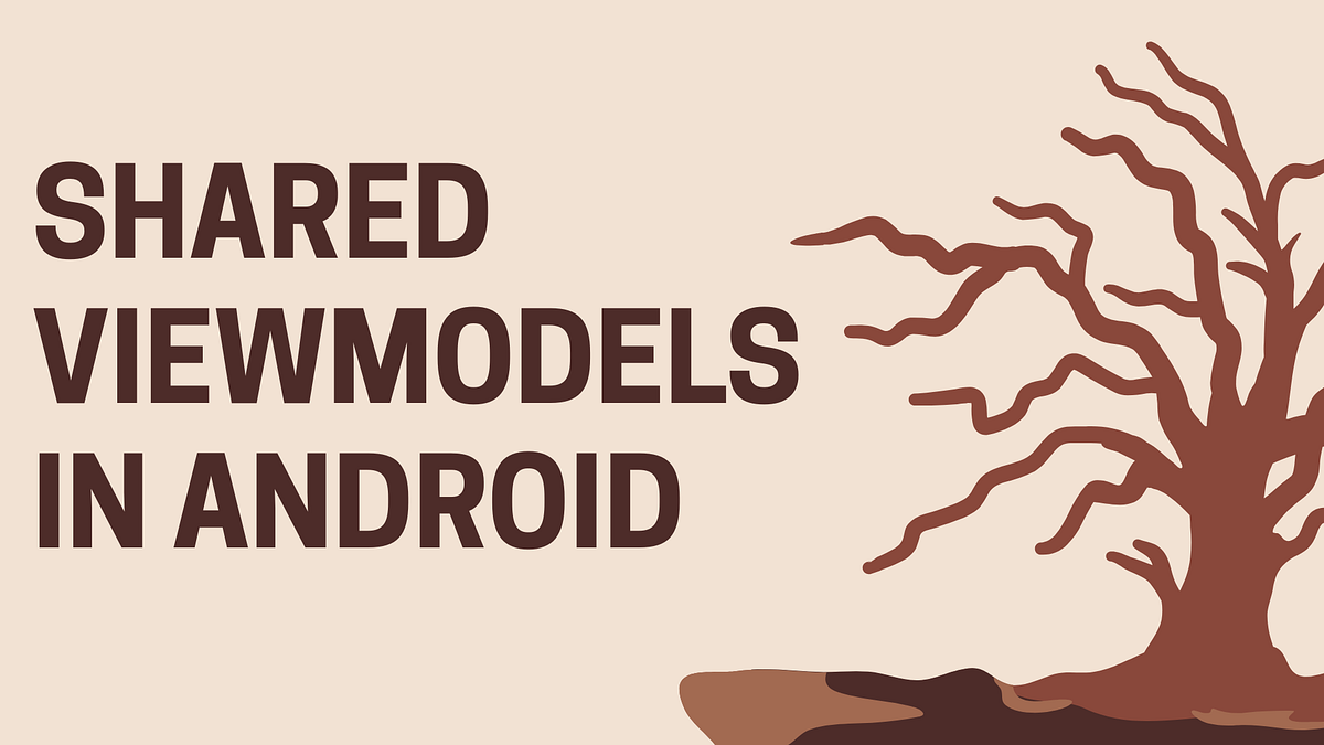 Understanding Shared ViewModels in Android: A Comprehensive Guide | by amol pawar | softAai ...