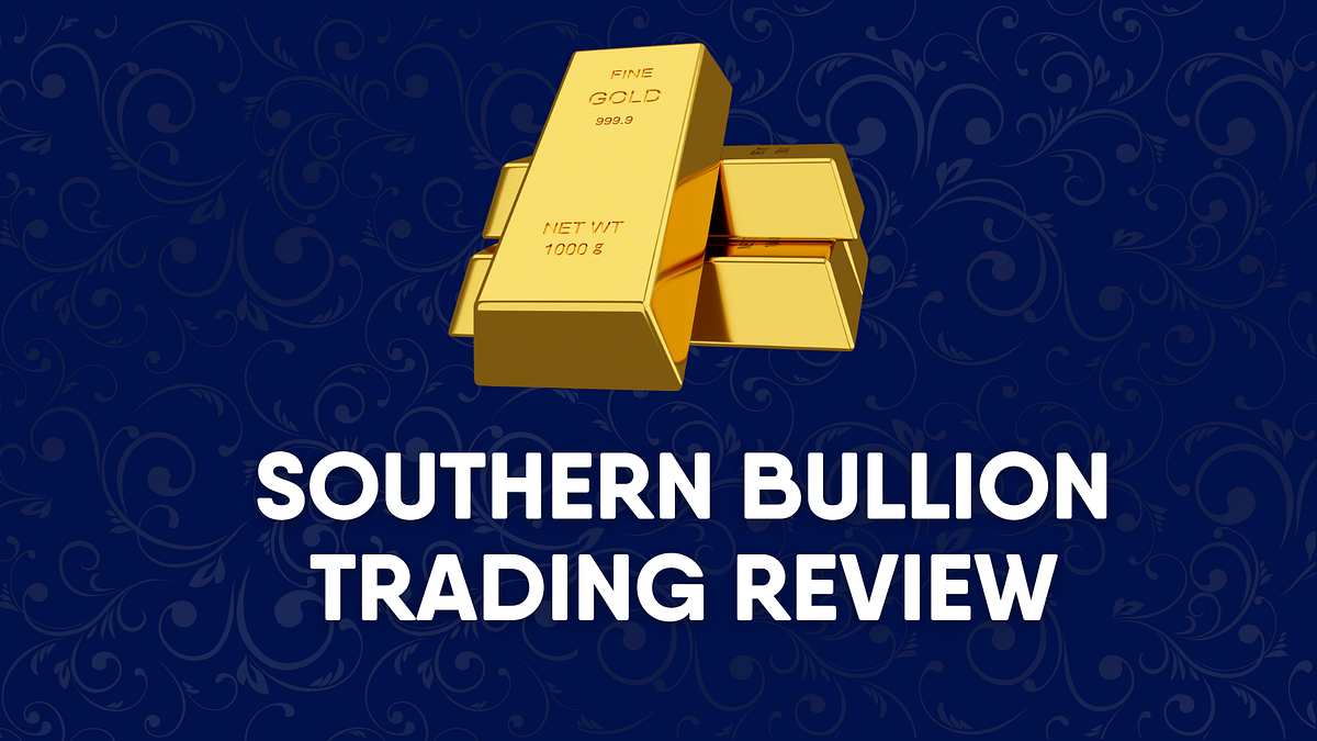 Southern Bullion Trading Review. 🤚Stop — before you read this review ...