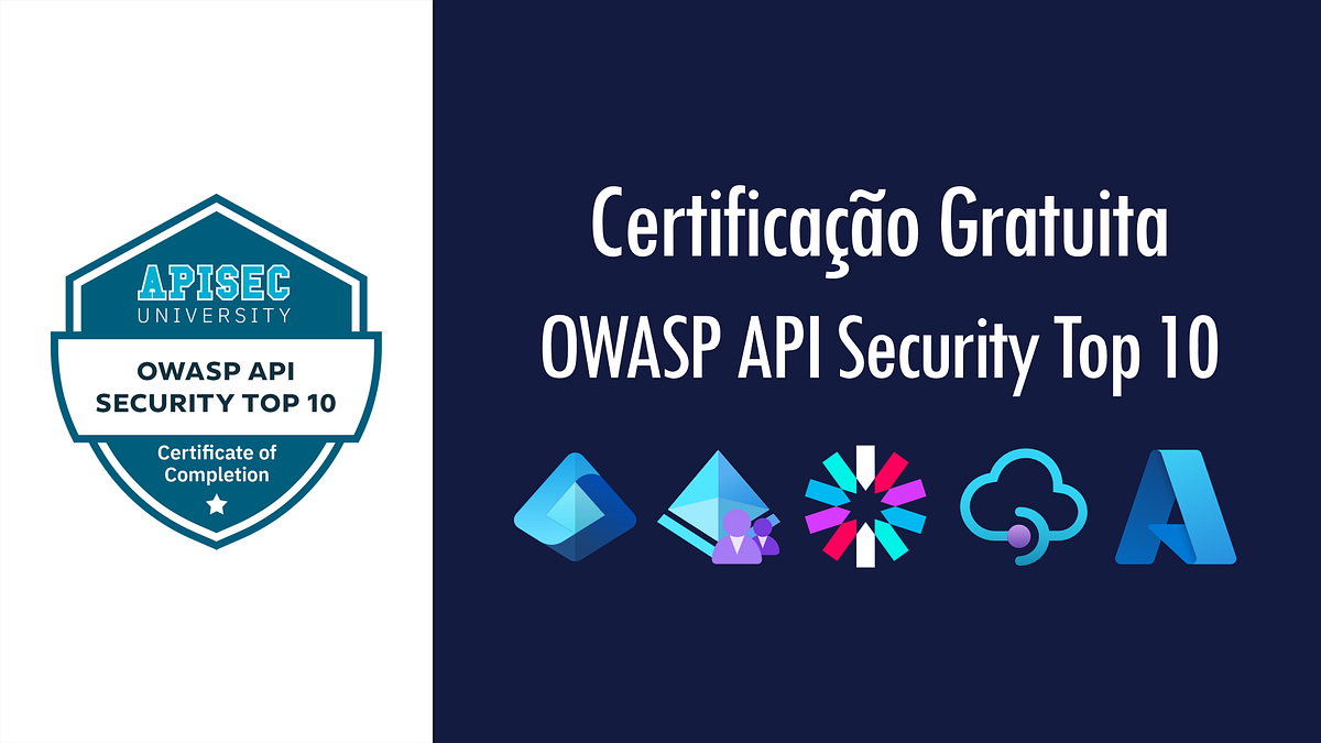 Certificação Gratuita: OWASP API Security Top 10 | by Renato Groffe ...