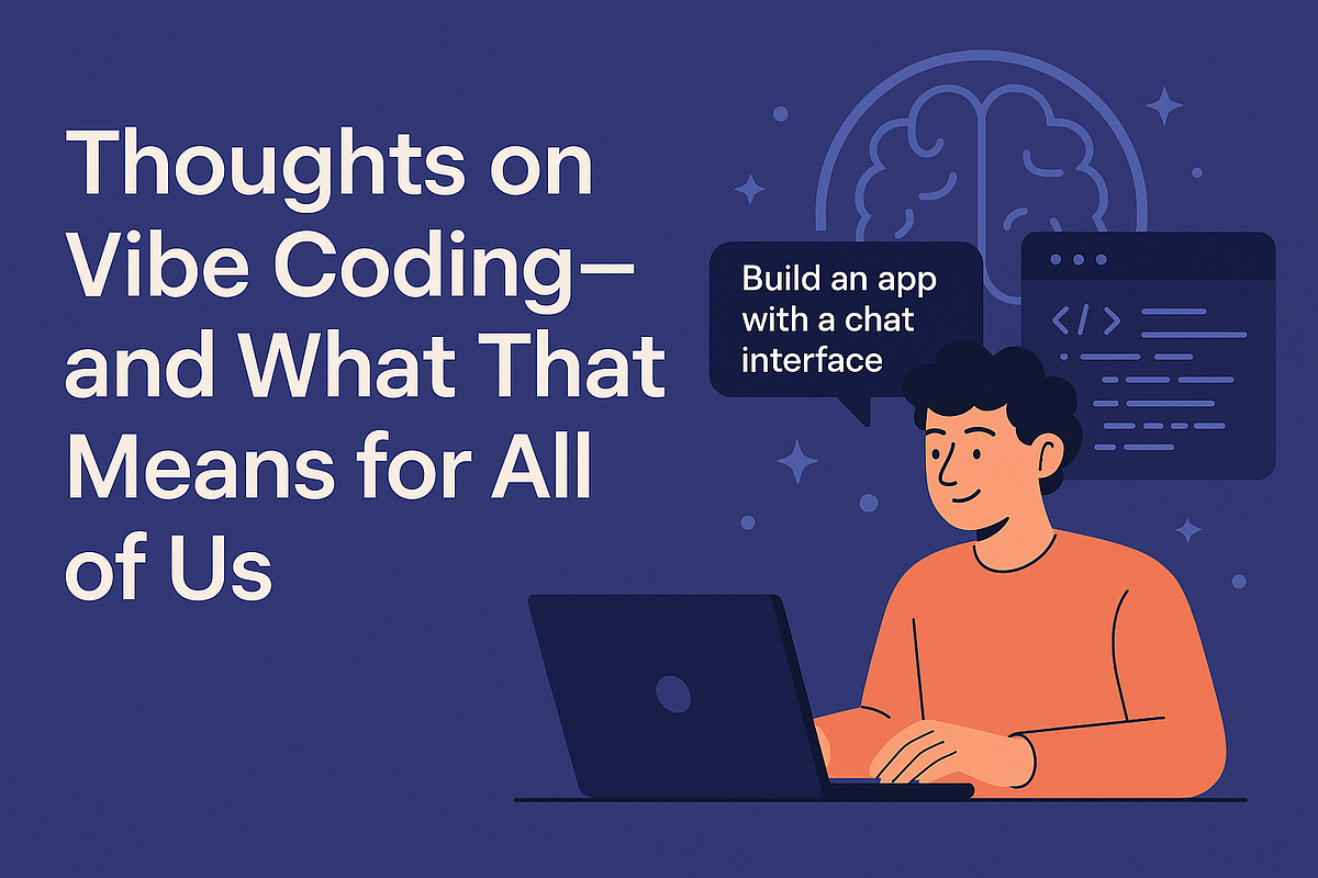 Thoughts on Vibe Coding — and What That Means for All of Us | by Greg ...