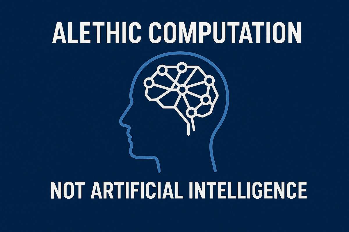 Alethic Computation (AC) Not Artificial Intelligence (AI) | by Kaehl ...