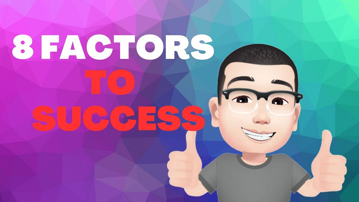 The 8 Factors to Success According to Richard St. John (Part 1) | by ...