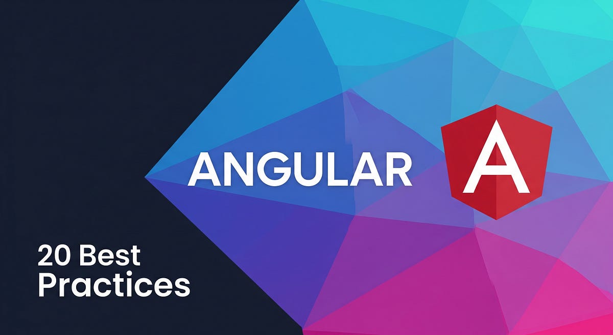 20 Best Practices for Modern Angular (v17+) | by Orfeas Voutsaridis ...