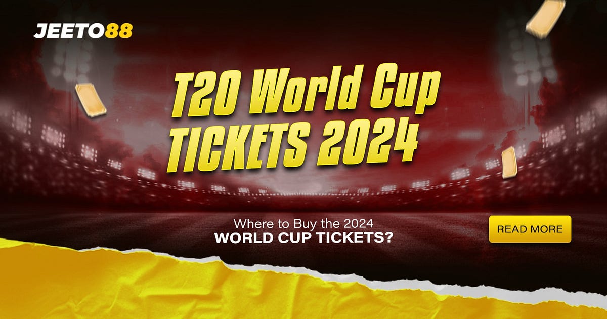 T20 World Cup Tickets 2024: Where to Buy the 2024 World Cup Tickets ...