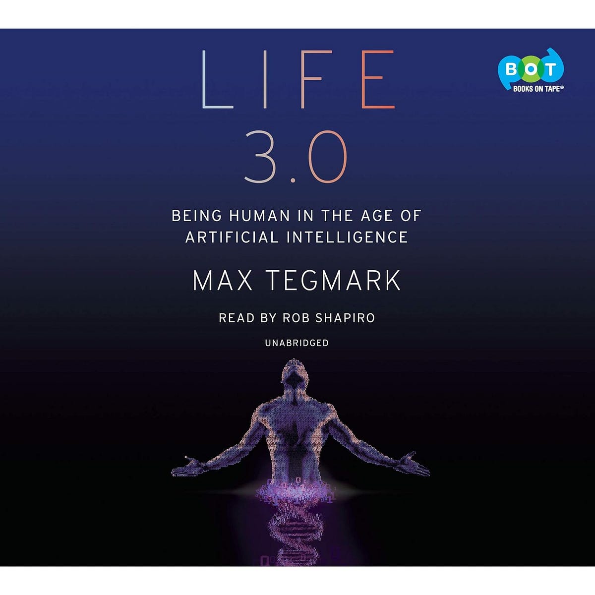 Life 3.0: Being Human in the Age of Artificial Intelligence” by Max ...