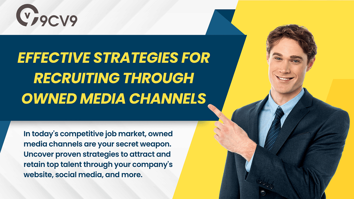 Effective Strategies for Recruiting through Owned Media Channels | by ...