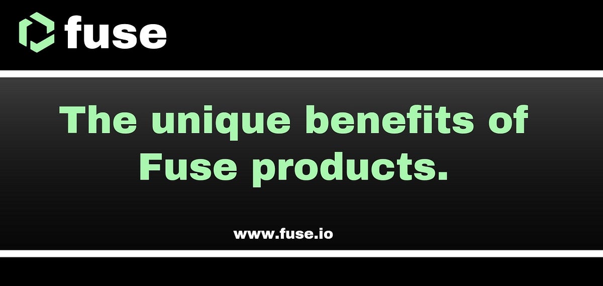 The unique benefits of Fuse products. | by The CryptoHarry | Oct, 2023 ...