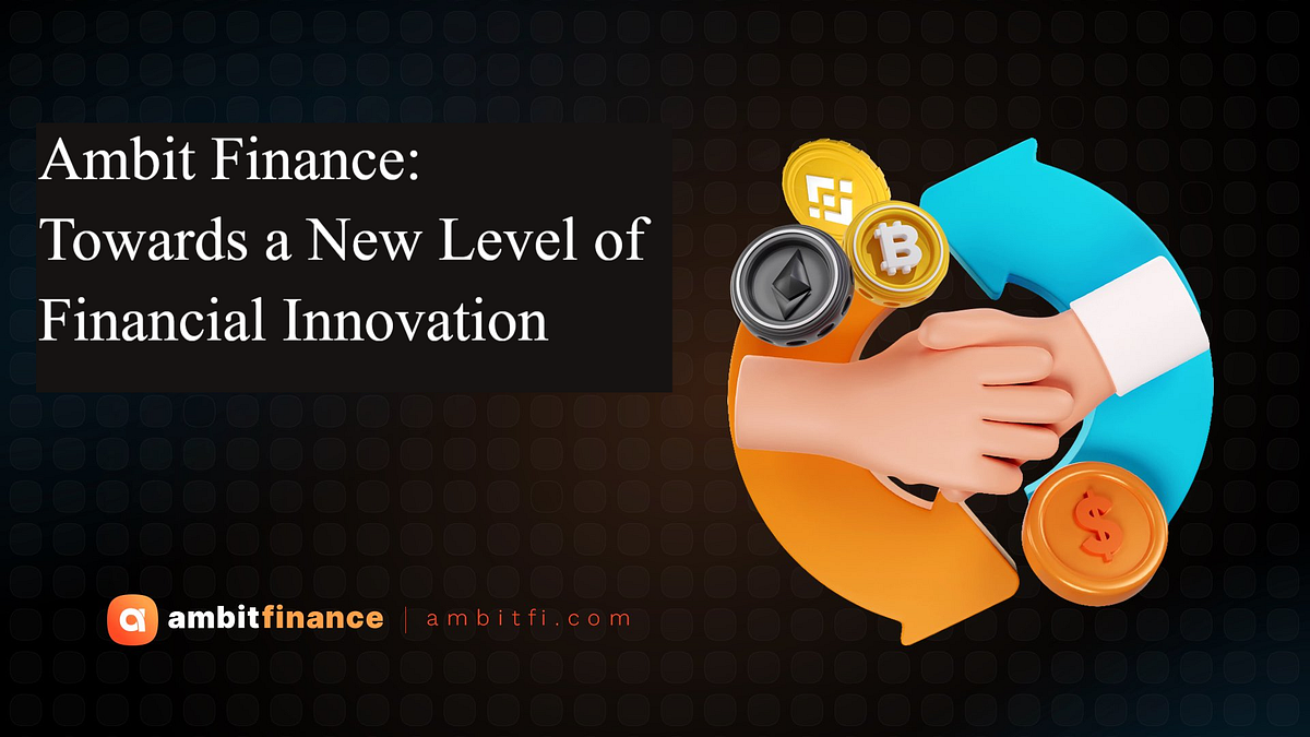 Ambit Finance: Towards a New Level of Financial Innovation | by ...