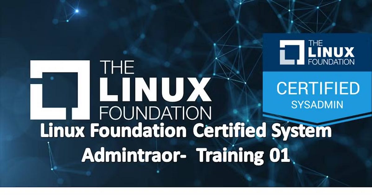 Linux Foundation Certified System Administrator- Training 01 | by Aryan ...