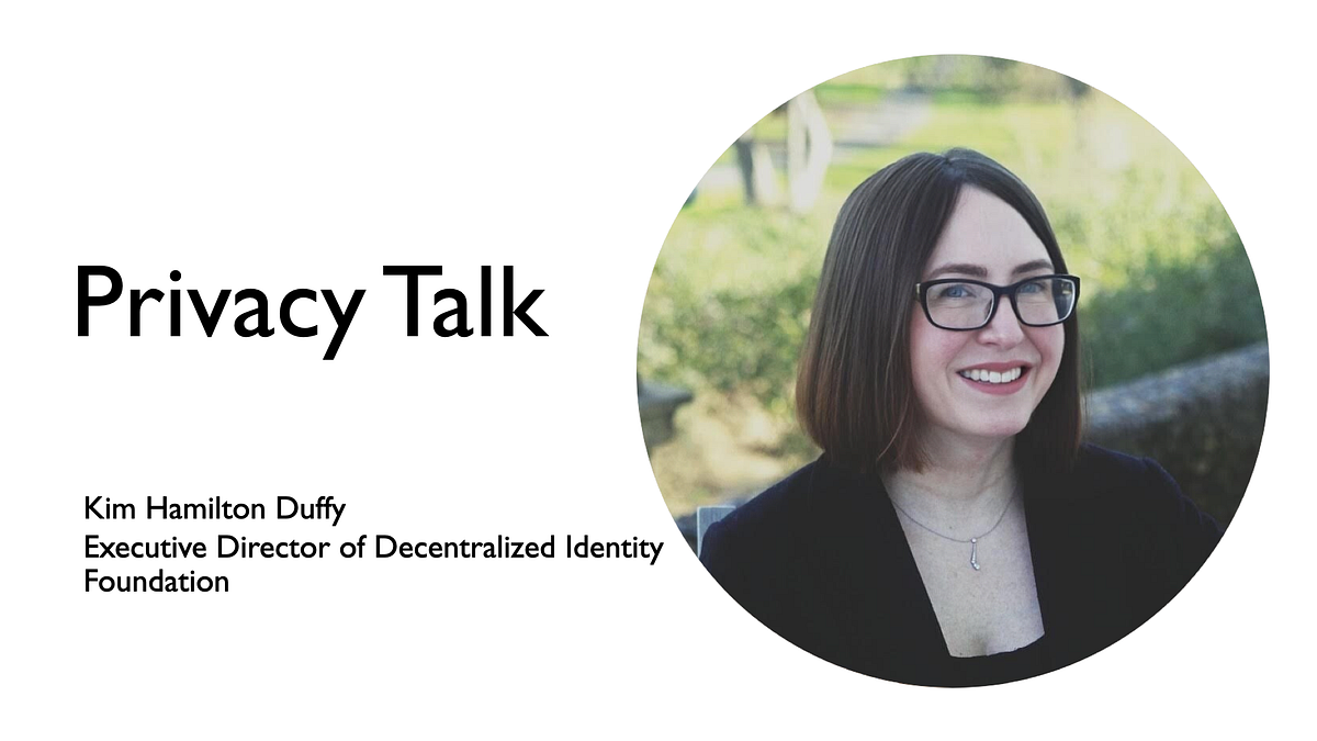 Privacy Talk with Kim Hamilton Duffy, Executive Director of ...